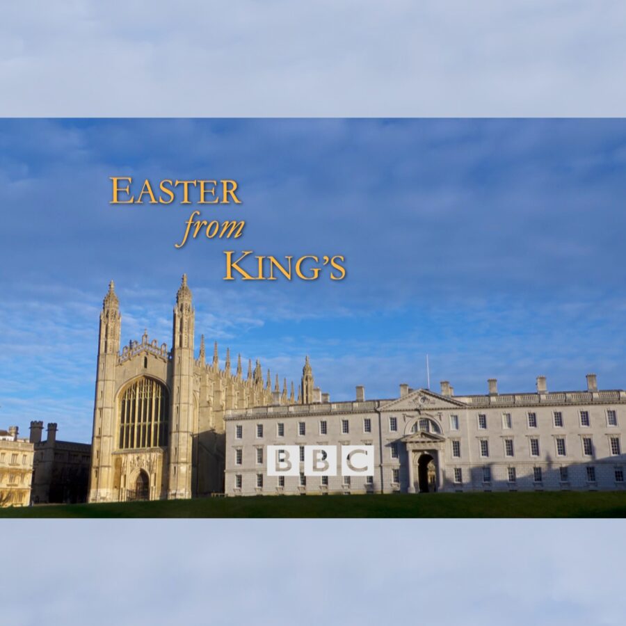 Easter from King's 2023 - The Choir of King’s College, Cambridge : The ...